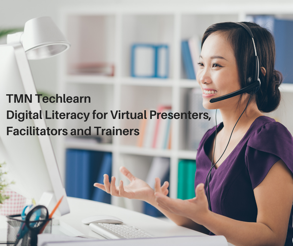 TMN Techlearn: Digital Literacy for Virtual Presenters, Facilitators ...