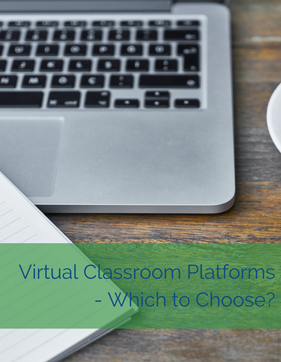 Virtual Classroom Platforms - Which to Choose? - Cindy Huggett