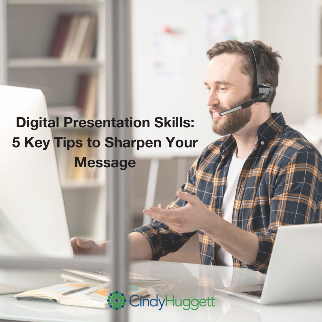 Digital Presentation Skills: 5 Key Tips to Sharpen Your Message - Cindy ...