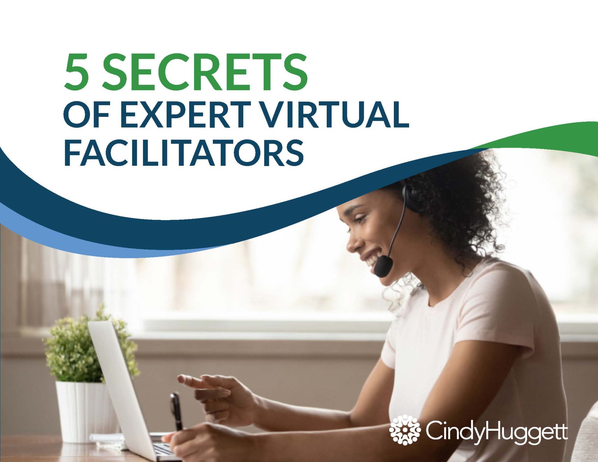 5 Secrets of Expert Virtual Facilitators - Cindy Huggett